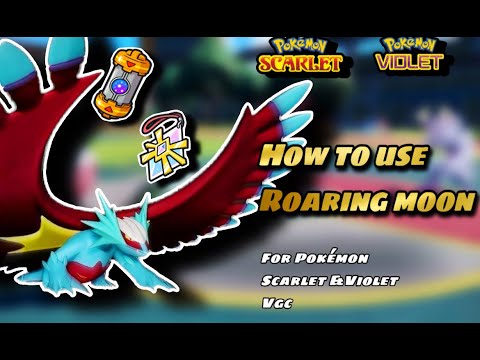 HOW TO USE ROARING MOON!| POKEMON SCARLET AND VIOLET|VGC 2023 ...
