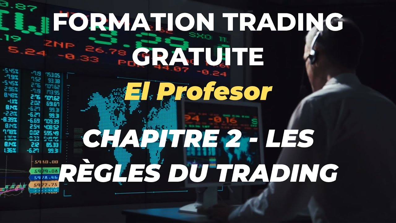 Chapitre 2 - Module 1: Les règles du trading. Formation trading ...
