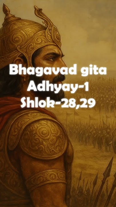 Bhagavad gita Adhyay-1 Shlok-28,29 Explained (Bhagavad gita chapter 1 ...