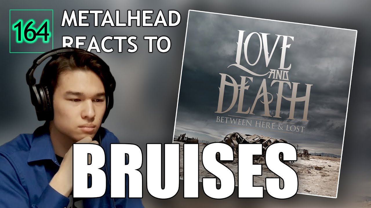METALHEAD REACTS TO METAL BALLAD: Love And Death - "Bruises" (Audio ...