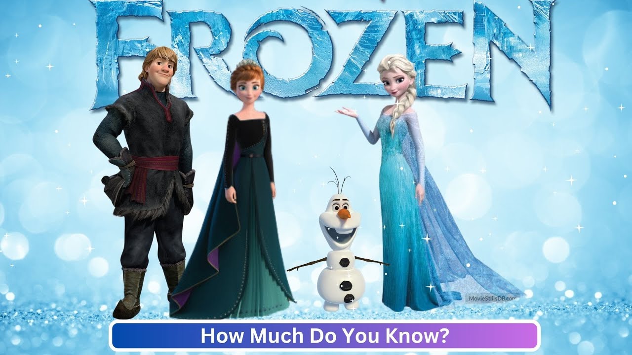 Frozen Fun Quiz: How Well Do You Know Your Favorite Characters from ...