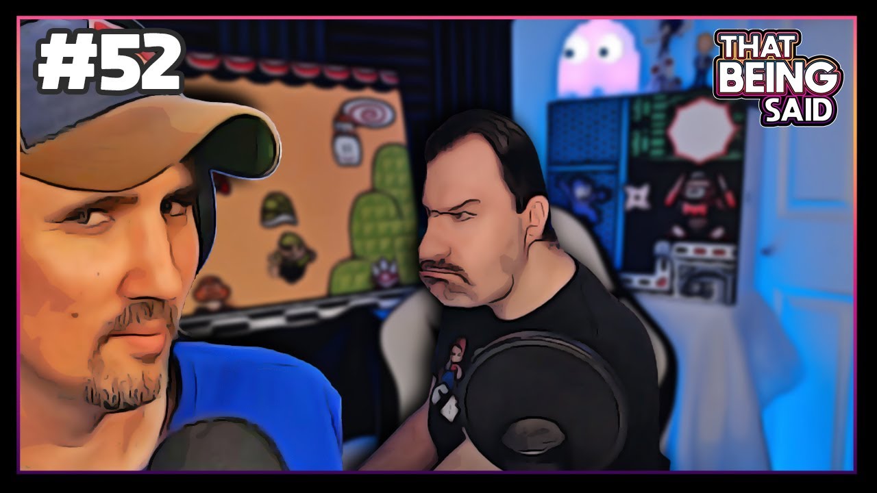 That Being Said #52 - Meaningful Interactions w/@SideScrollersPodcast ...