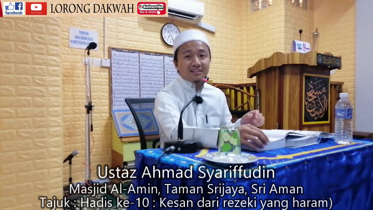 Ceramah Ustaz Ahmad Syarifuddin ~ Hadith ke10, Kesan dr rezeki yang ...