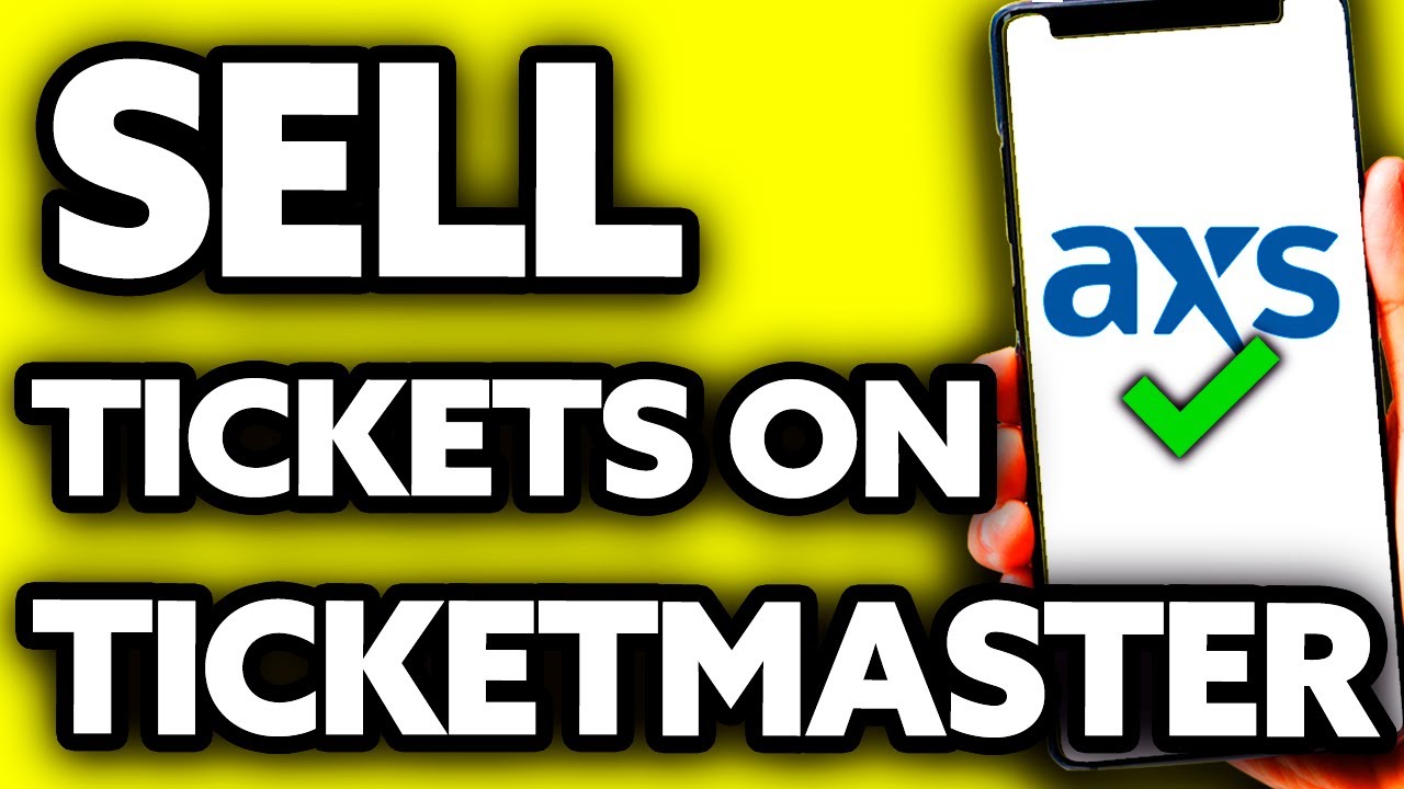 How To Sell AXS Tickets On Ticketmaster YouTube how-to-sell-axs-tickets-on-ticketmaster-youtube