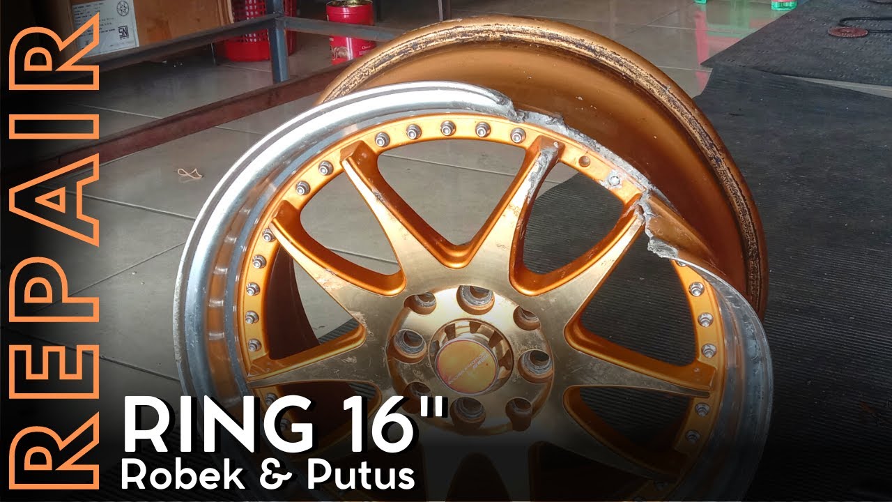 REPAIR VELG RING 16 ROBEK DAN PUTUS - YouTube