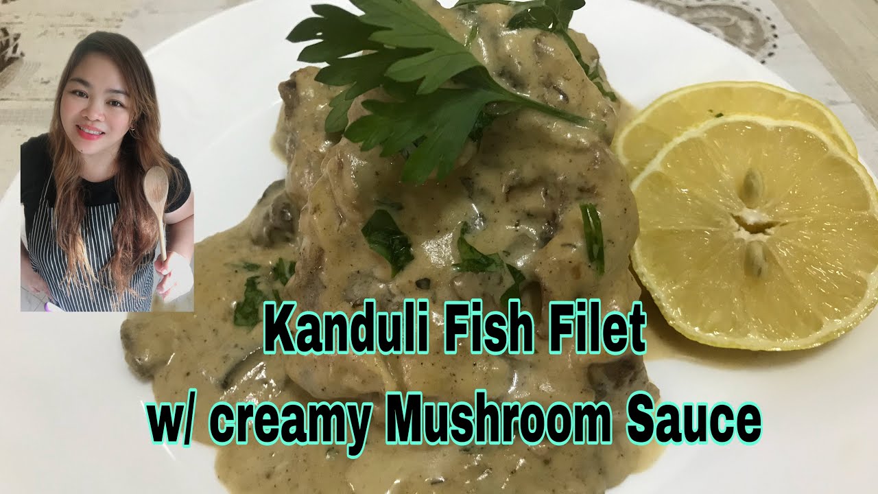 Kanduli Fish Filet with Creamy Mushroom Sauce | Vlog 101 - YouTube