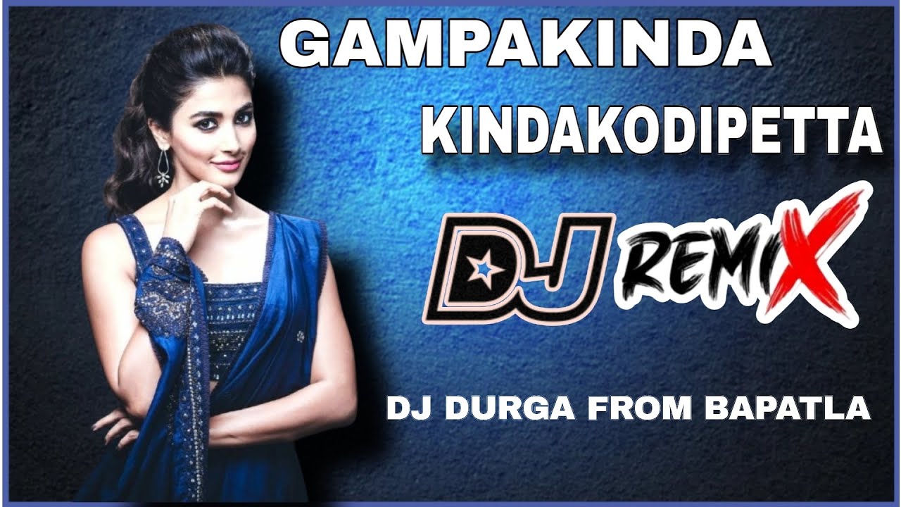 GAMPAKINDA KINDAKODIPETTA MIX BY DJ DURGA FROM BAPATLA.... - YouTube