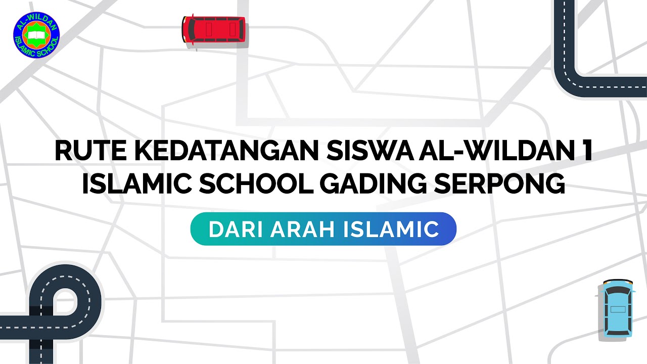 AL-WILDAN 1 ISLAMIC SCHOOL (LAYAR) : RUTE KEDATANGAN DARI ARAH ISLAMIC ...