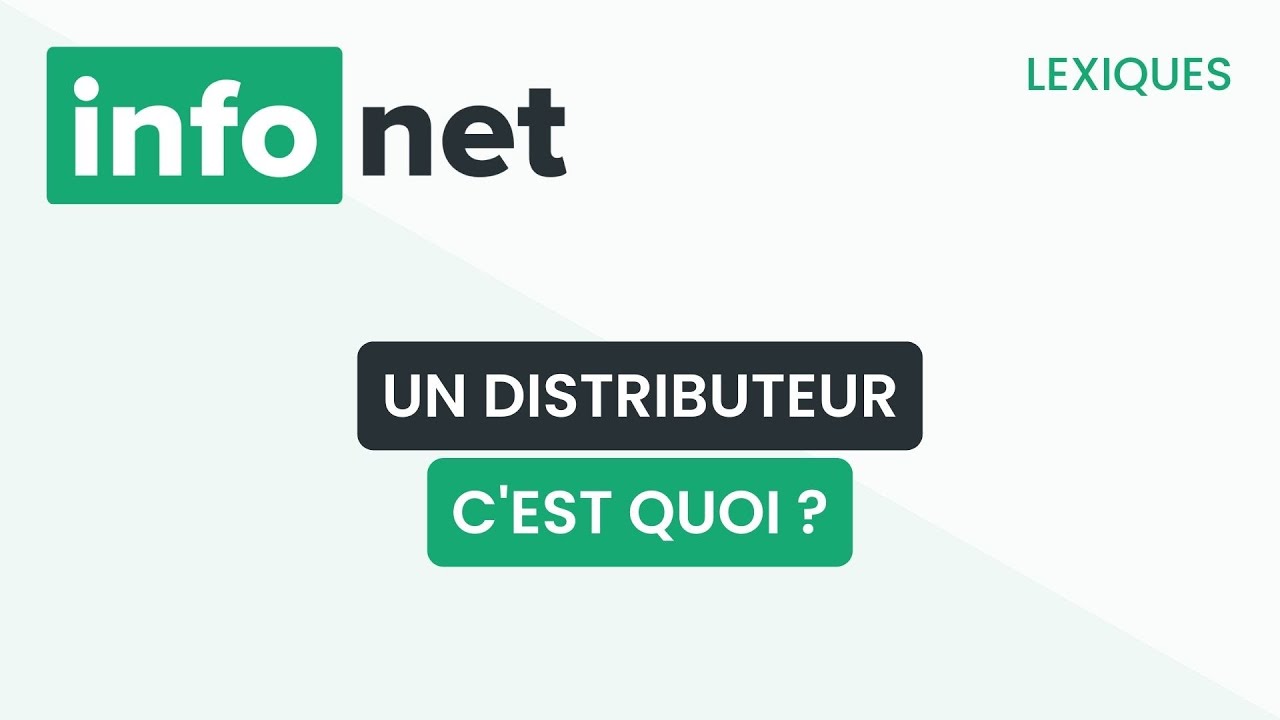Un distributeur, c'est quoi ? (définition, aide, lexique, tuto ...
