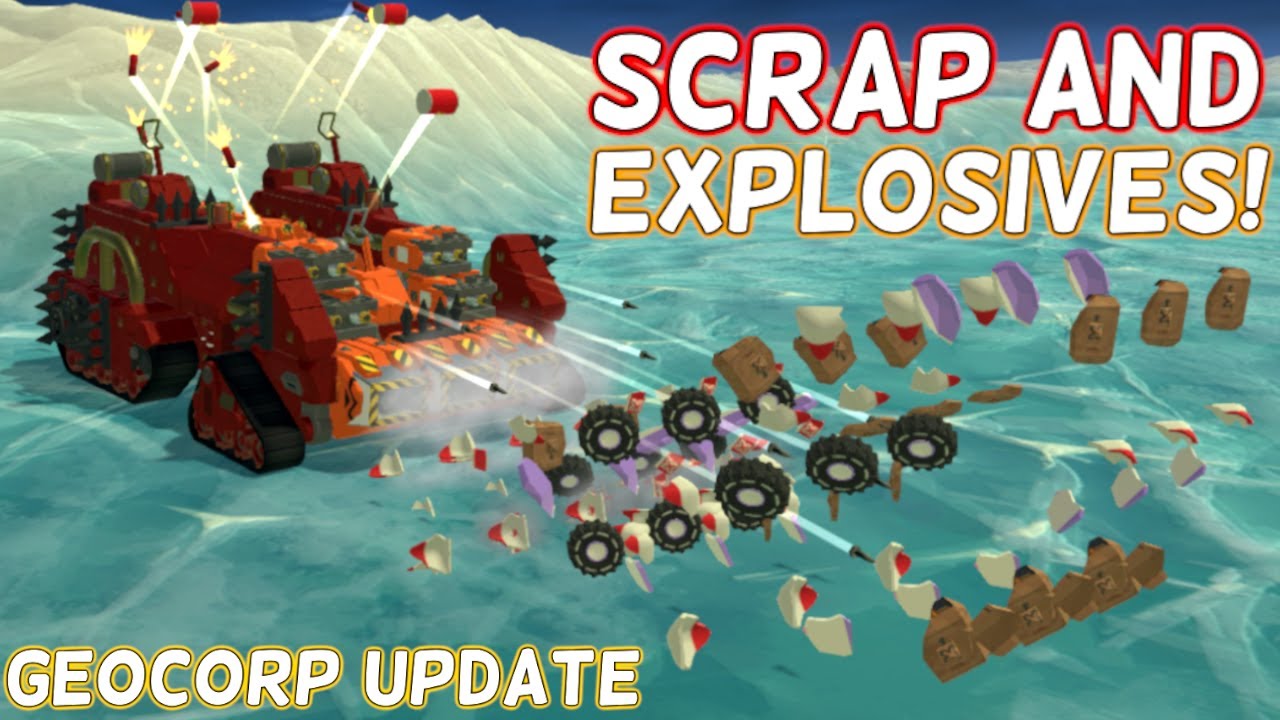 How Geocorp always SHOULD have been! SCRAP & EXPLOSIVE WEAPONS ...