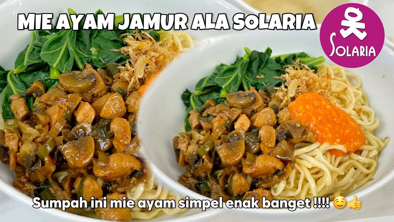 RESEP MIE AYAM JAMUR ALA SOLARIA !!! MIRIP BANGET !! BIKINNYA JUGA ...