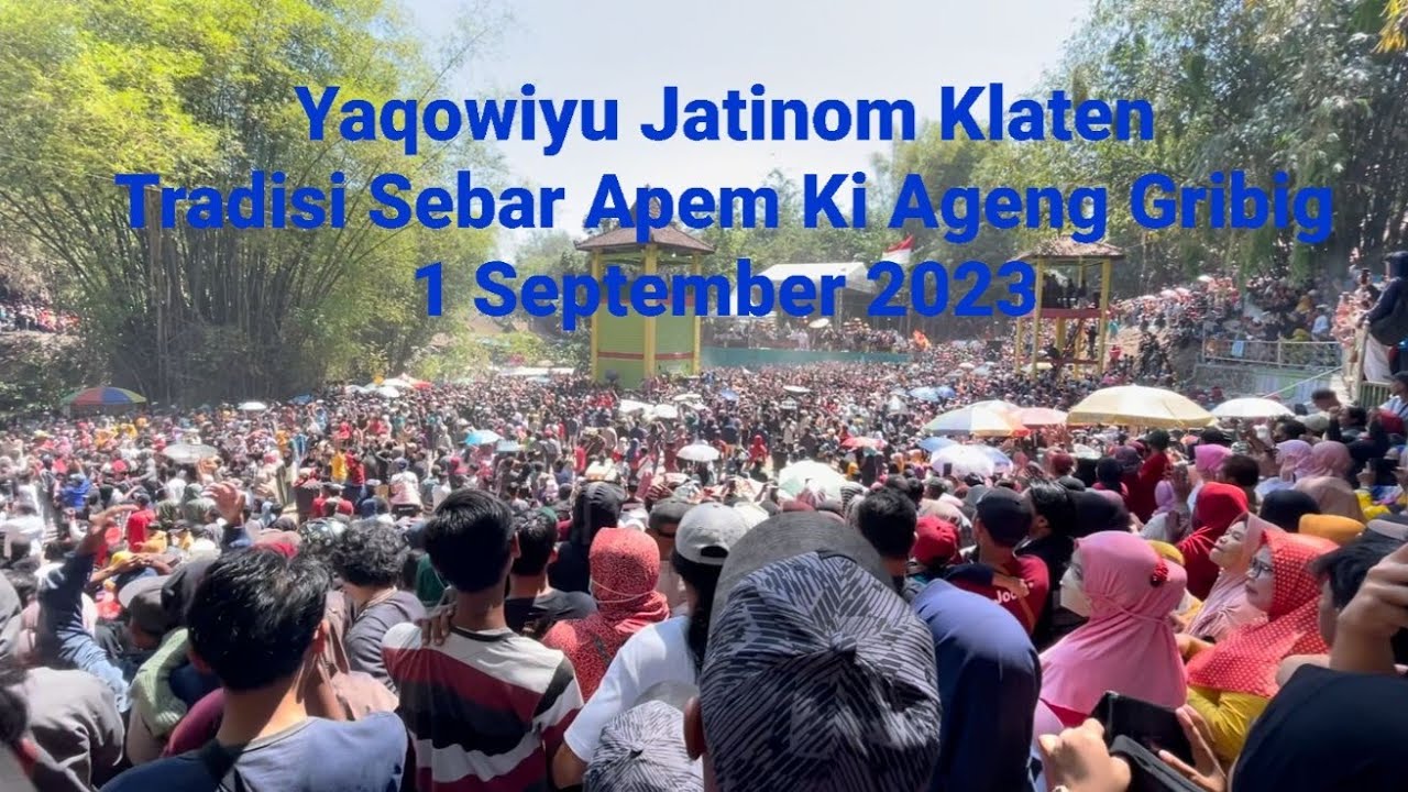 Yaqowiyu Sebar Apem Jatinom Klaten, 1 September 2023 Yaa Qowiyyu - YouTube