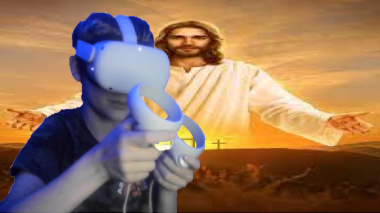 Playing vr with JESUS! - YouTube