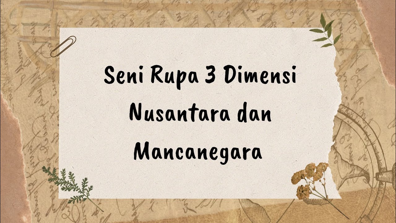 Seni Rupa 3 Dimensi Nusantara dan Mancanegara - YouTube