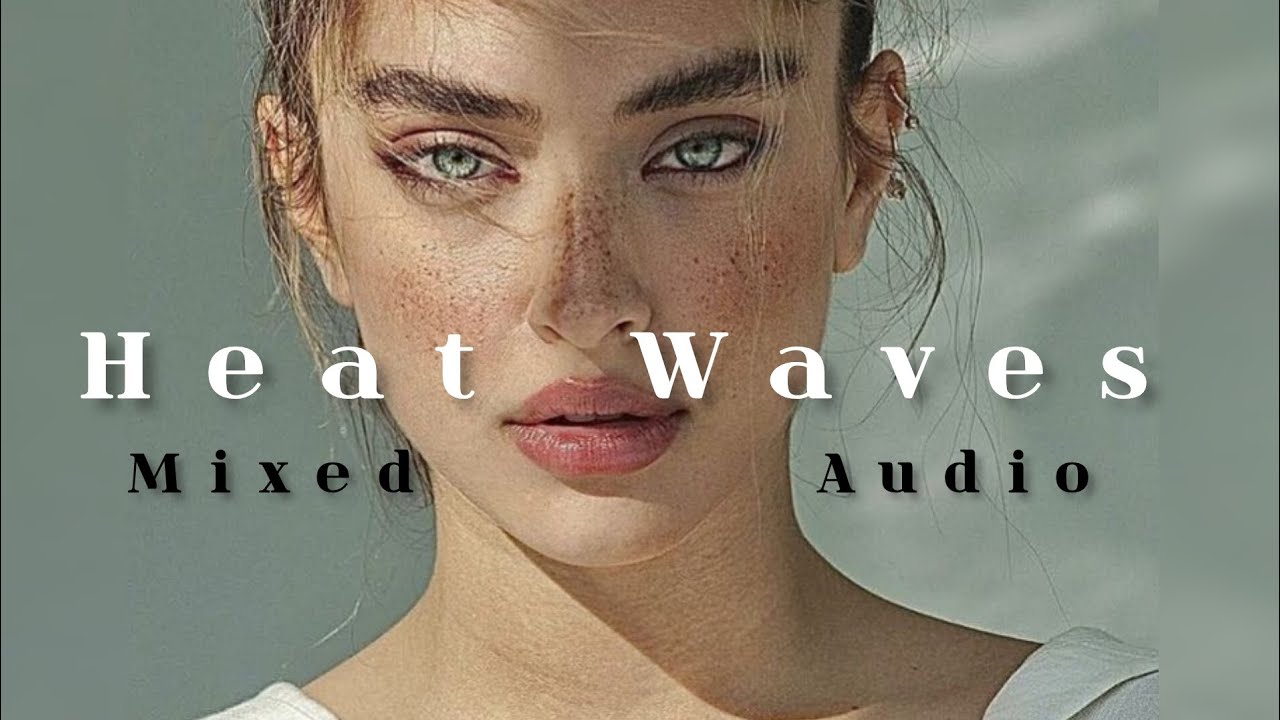 Heat Waves - Glass Animals (Mixed audio) - YouTube