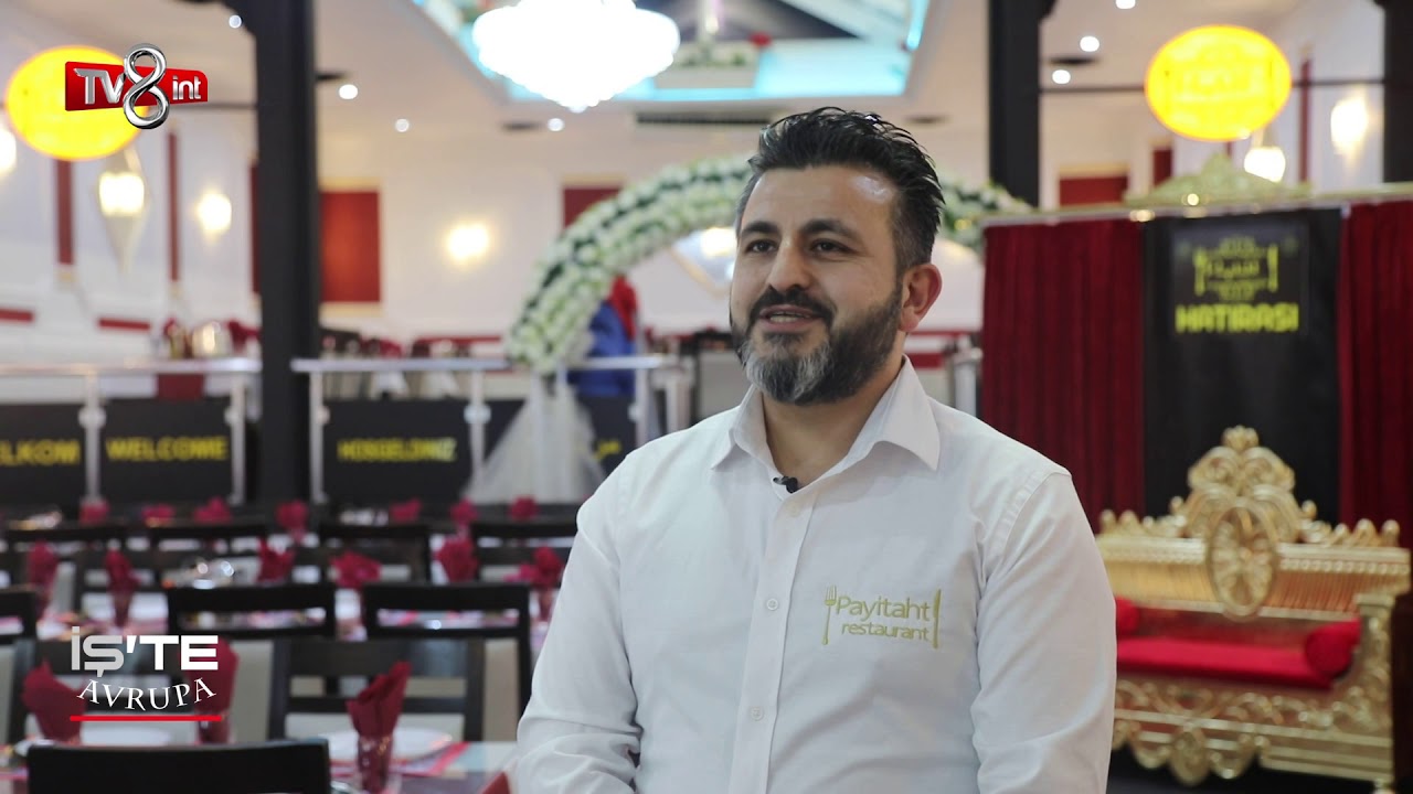 Tv8 İnt İş'te Avrupa Programı / PAYİTAHT RESTAURANT - YouTube