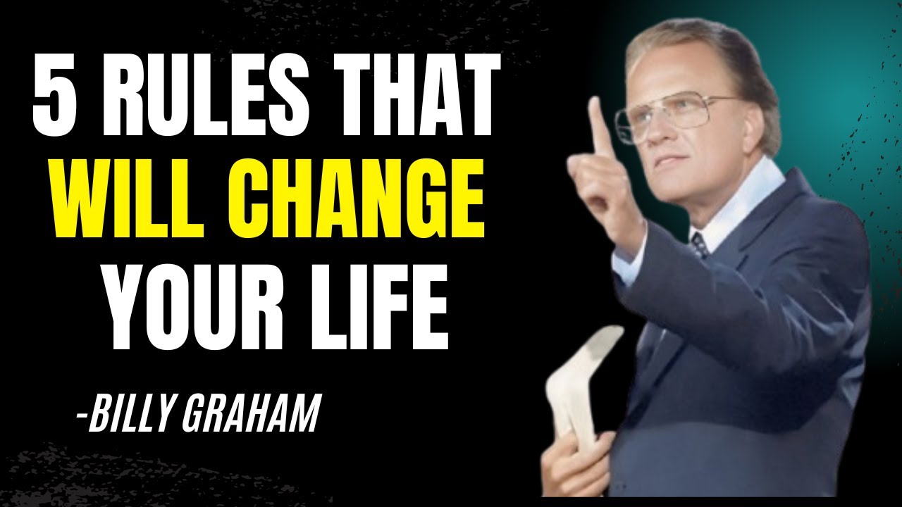 5 RULES THAT WILL CHANGE YOUR LIFE BILLY | BILLY GRAHAM | BEST ...