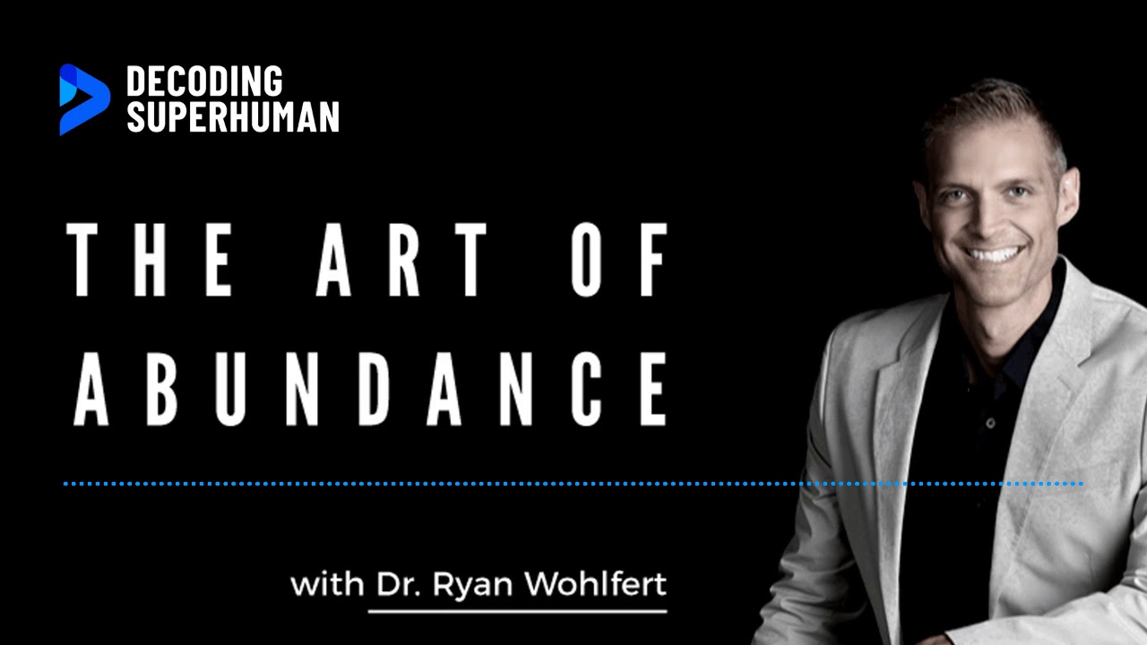 The Art of Abundance with Dr Ryan Wohlfert - YouTube