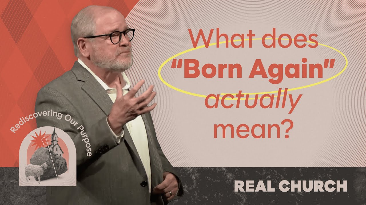 Born Again | Real Church Series - YouTube