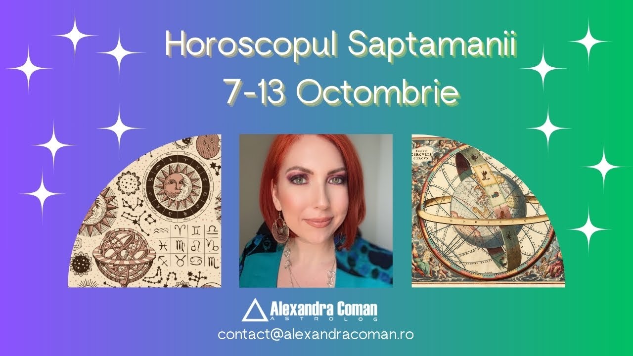 Horoscopul saptamanii 7 - 13 octombrie 2024 | Alexandra Coman - YouTube