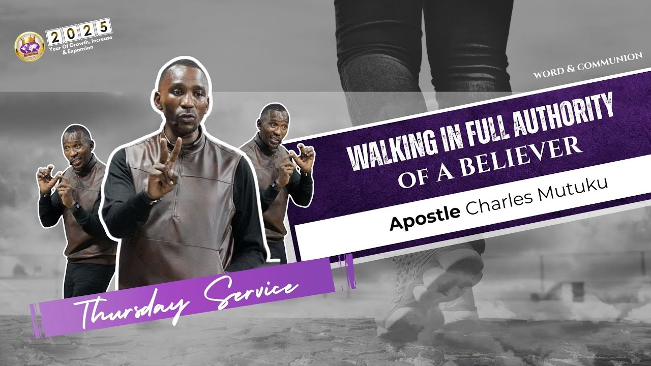 11TH SEPTEMBER 2025 | APOSTLE CHARLES MUTUKU | WALKING IN FULL ...