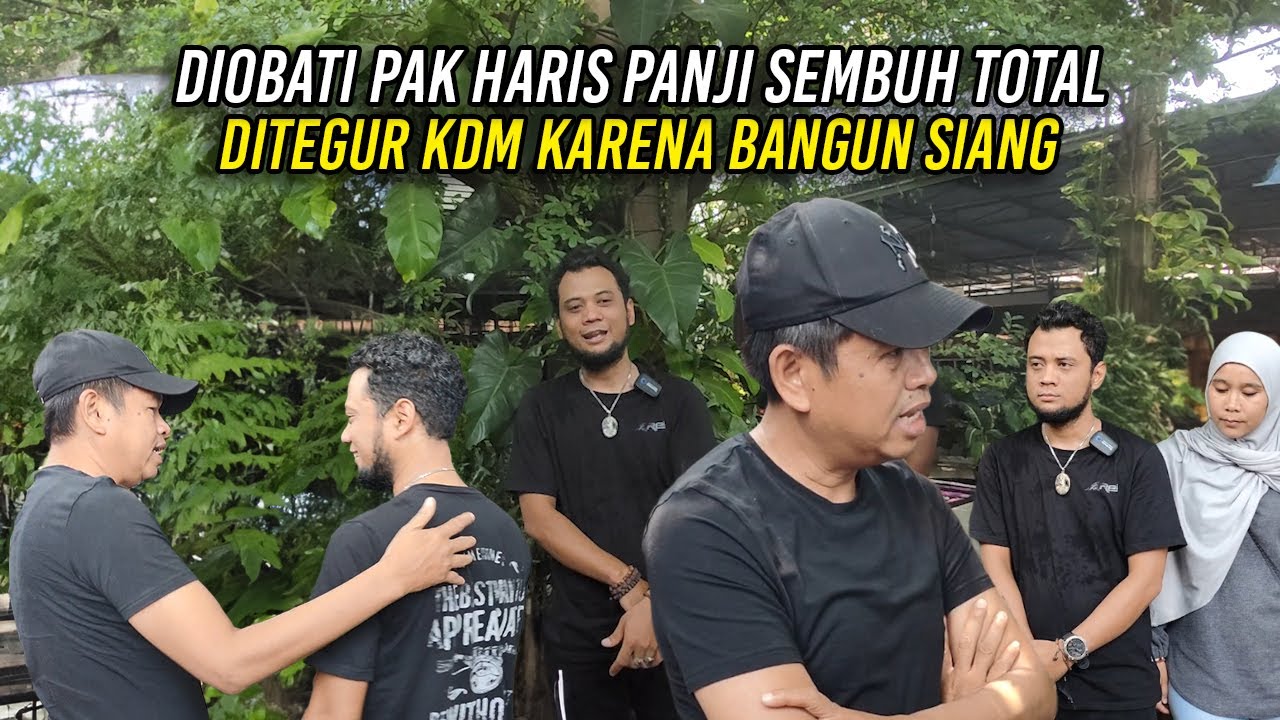 D10BAT1 PAK HARIS PANJI SEMBUH TOTAL | DITEGUR KDM KARENA BANGUN SIANG - YouTube