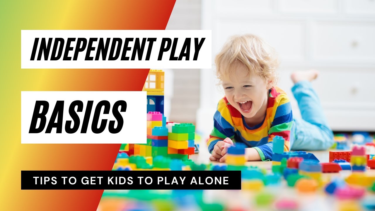 How To Get Your Child to Play Alone With Independent Playtime | Baby ...