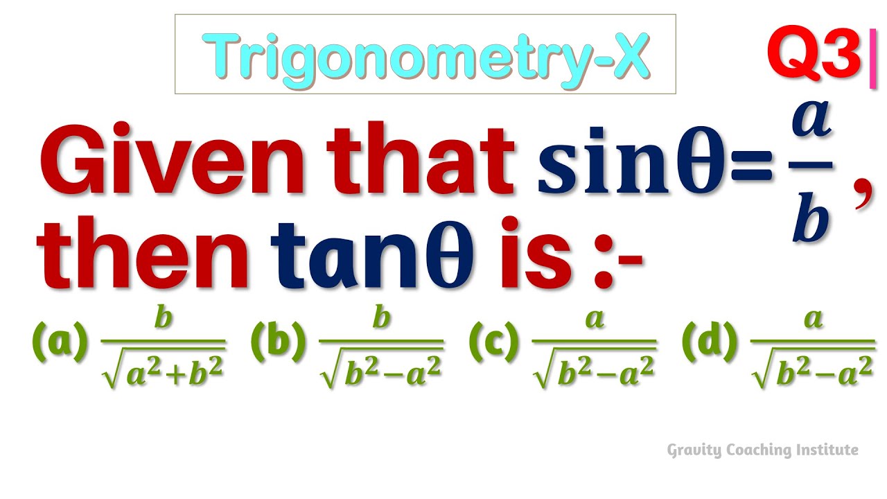 Q3 | Given that sinθ=a/b then tanθ is | if sin theta = a by b then tan ...