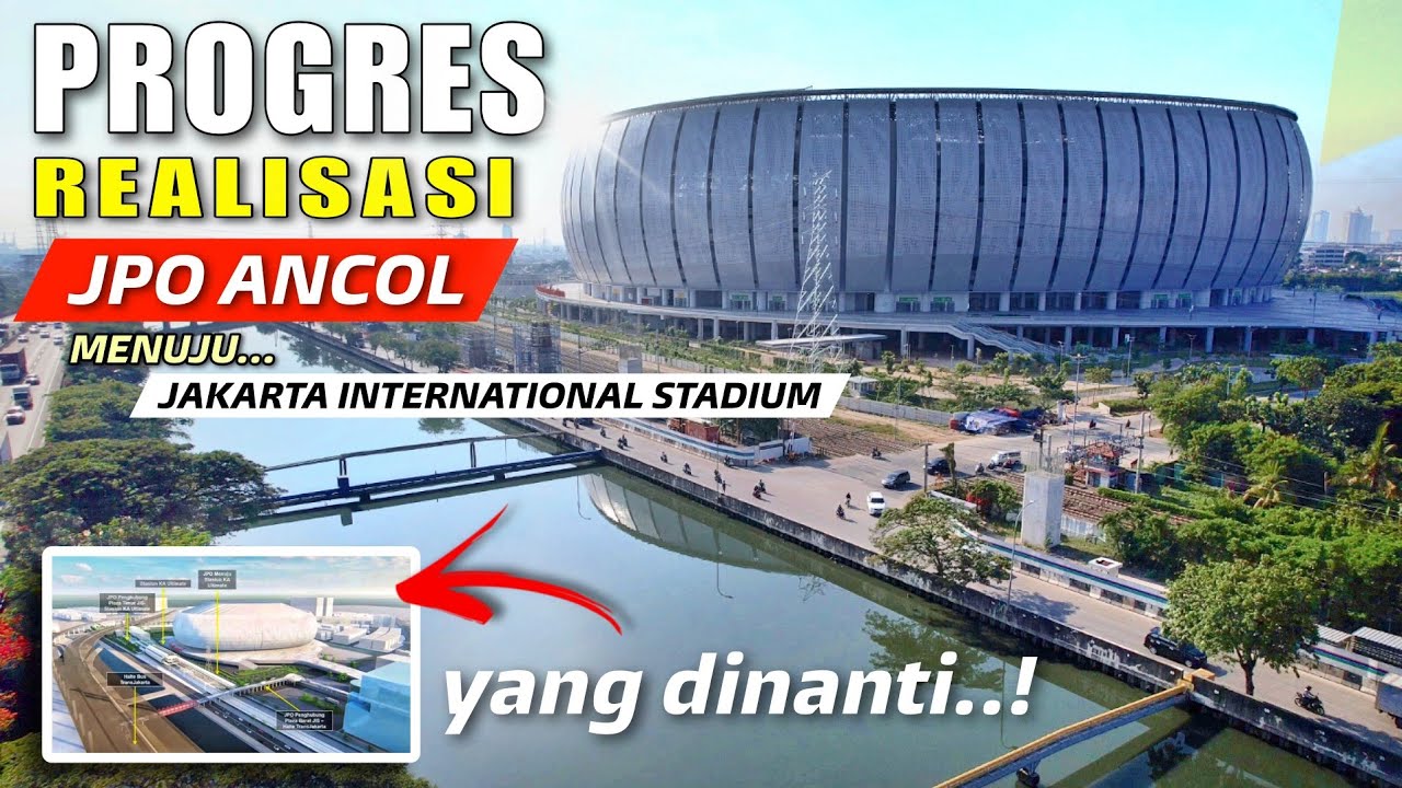 Progres JPO Ancol Ke STADION JIS Terus Dikebut Realisasinya Untuk PIALA ...
