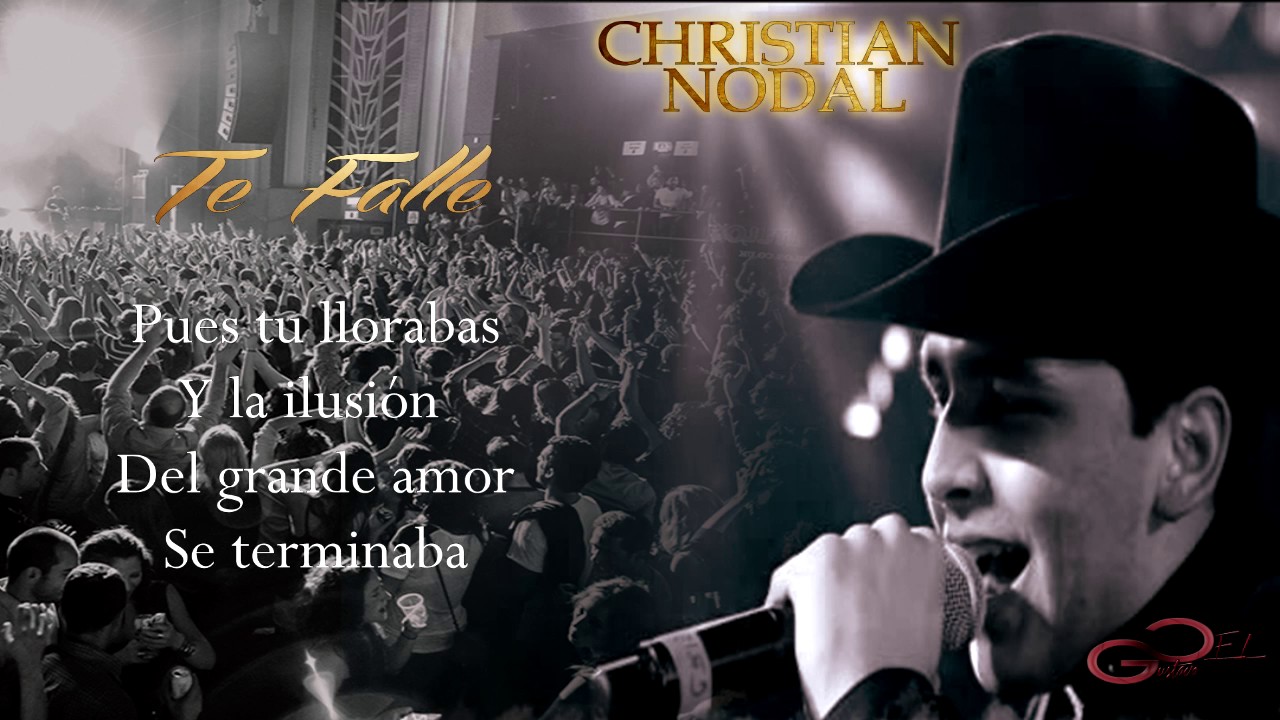Christian Nodal Te Fallé ESTUDIO 2016 Letra - YouTube