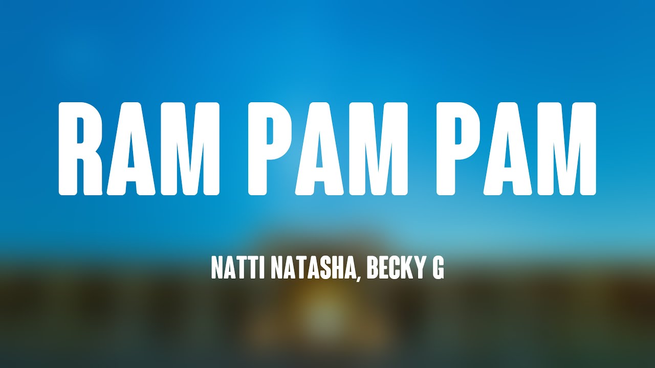 Ram Pam Pam - Natti Natasha, Becky G {Lyrics Video} 💗 - YouTube