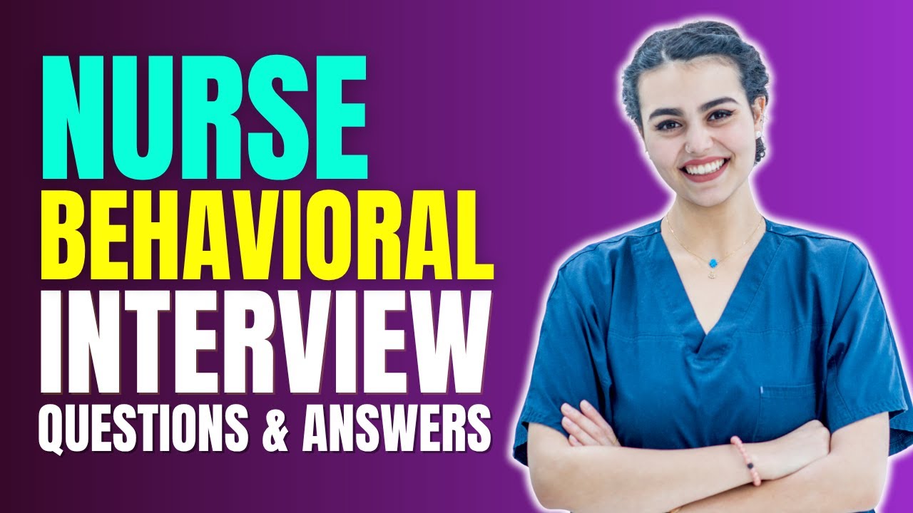 Nurse Behavioral Interview Questions and Answers | Nurse Behavioral ...