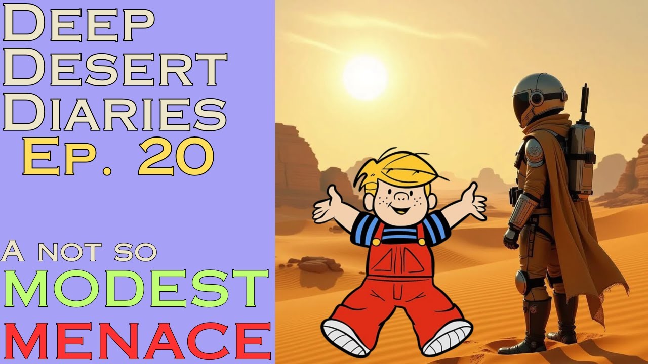 Deep Desert Diaries Ep. 20 - A Not so Modest Menace - YouTube