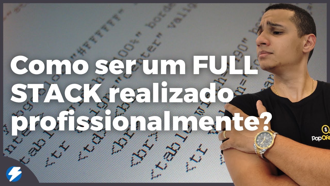 Como ser um DESENVOLVEDOR FULL STACK realizado profissionalmente? - YouTube
