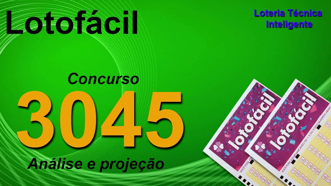 ANÁLISE E PROJEÇÃO PARA O CONCURSO 3045 DA LOTOFÁCIL - YouTube