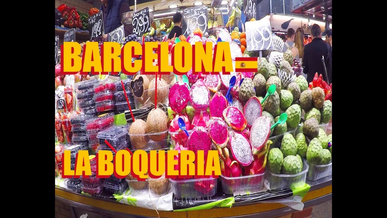 La Boqueria Barcelona: The Best Spanish Food Market In Spain - YouTube