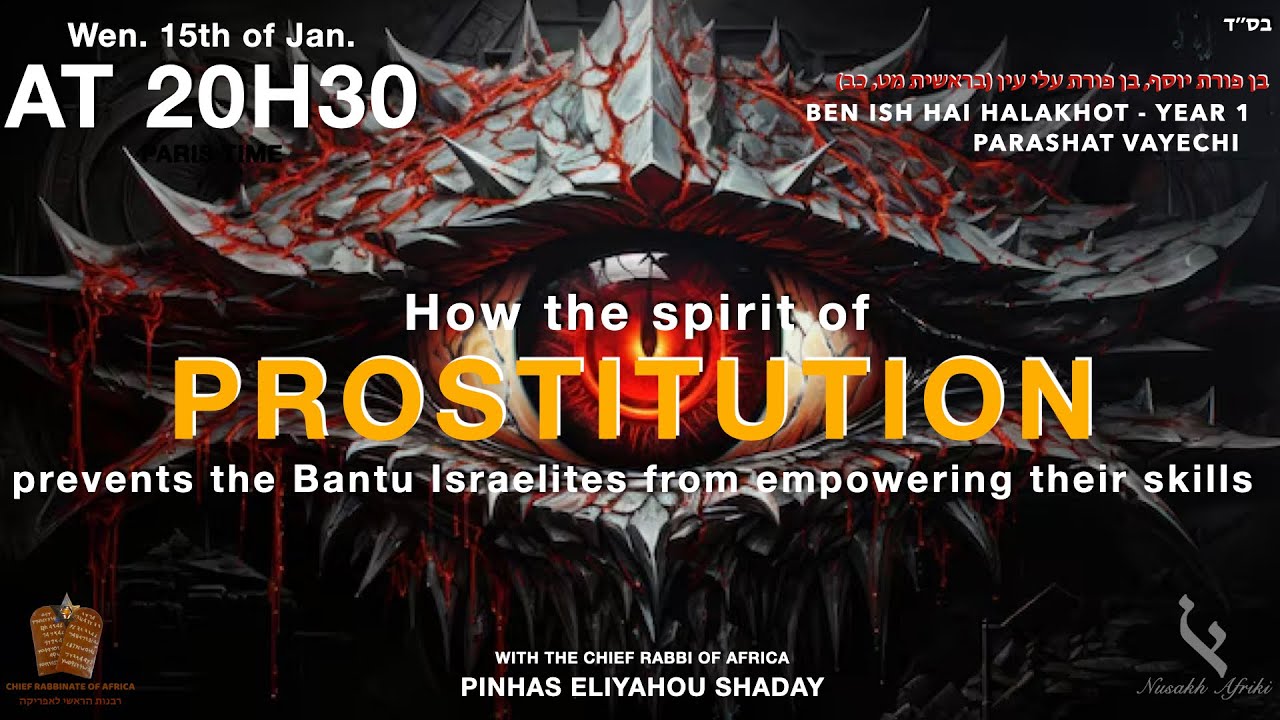 P' Vayehi:How the spirit of prostit*ti*n prevents the Bantu Israelites ...