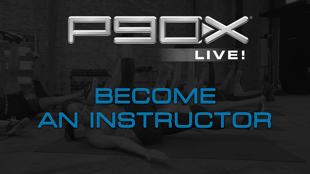 P90X LIVE - Become a P90X LIVE Instructor - YouTube