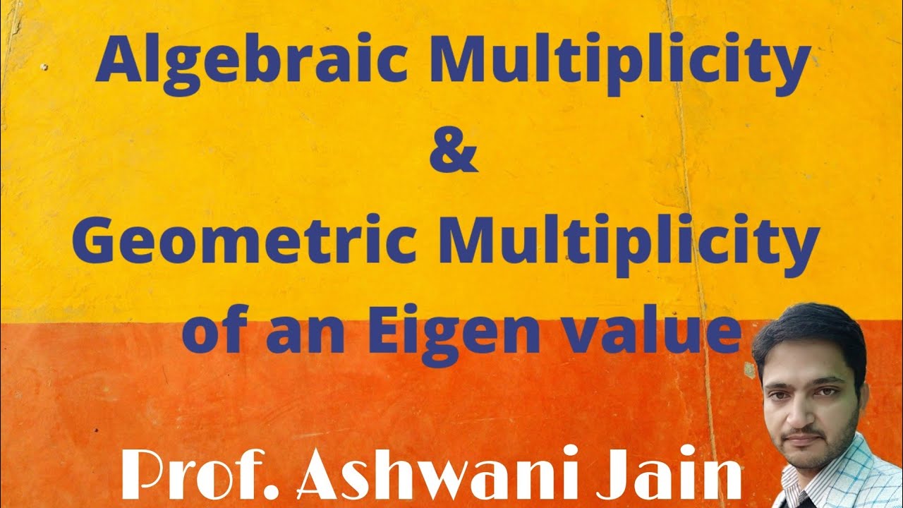 Geometric and Algebraic Multiplicity of Eigen Value Part 8 - YouTube