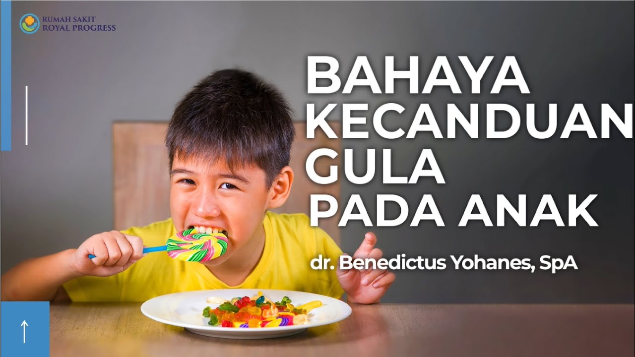 Kenali Bahaya Kecanduan Gula pada Anak | Bersama dr. Benedictus Yohanes ...