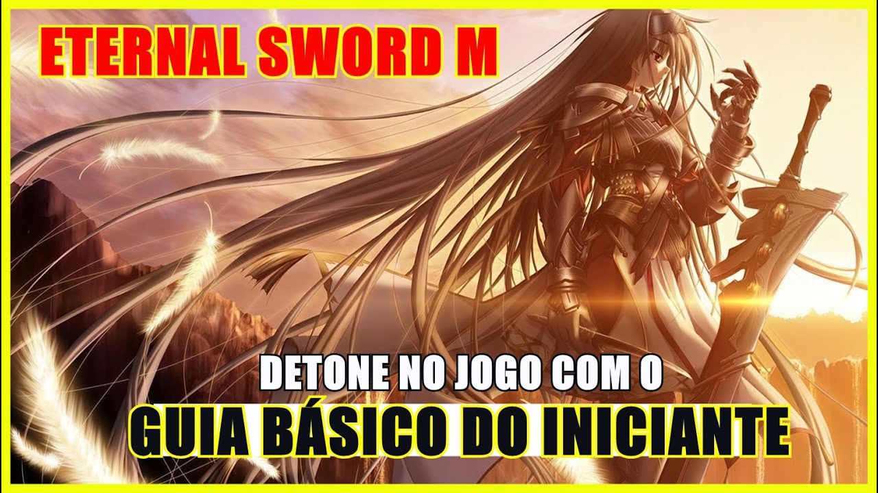ETERNAL SWORD M : GUIA COMPLETO PARA INICIANTE! EVOLUA O MAIS RAPIDO ...