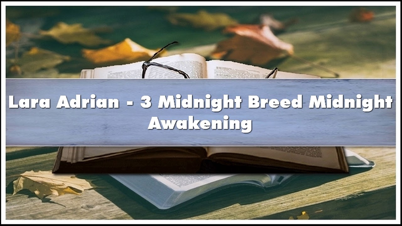 Lara Adrian 3 Midnight Breed Midnight Awakening Audiobook - YouTube