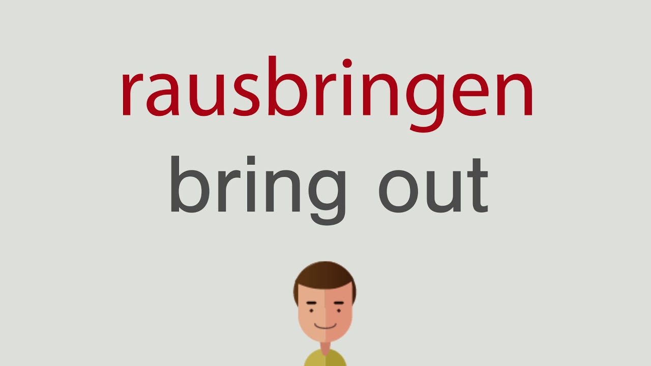 Wie heißt rausbringen auf englisch - YouTube