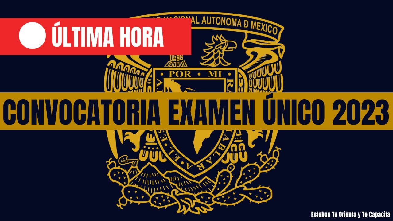 CONVOCATORIA OFICIAL EXAMEN ÚNICO UNAM 2023 - YouTube