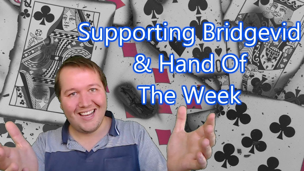 Supporting Bridgevid and Hand Of The Week - YouTube