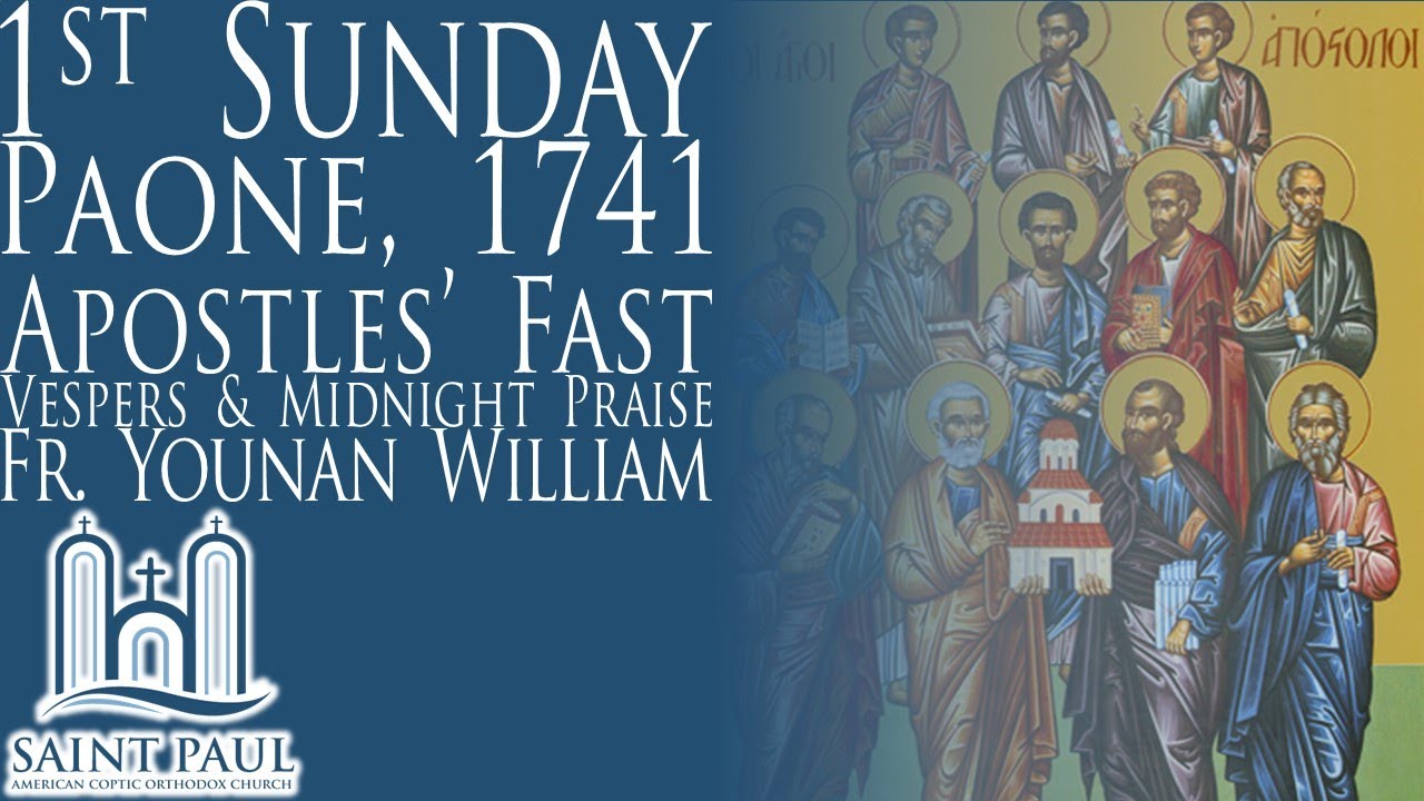1st Sunday of Paone, 1741 [Apostles' Fast] | Vespers & Midnight Praises ...