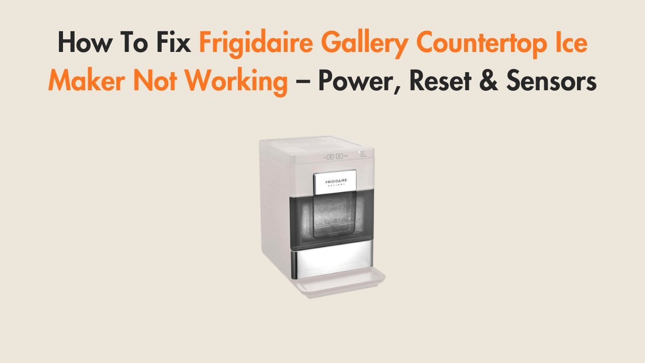 How To Fix Frigidaire Gallery Countertop Ice Maker Not Working – Power ...