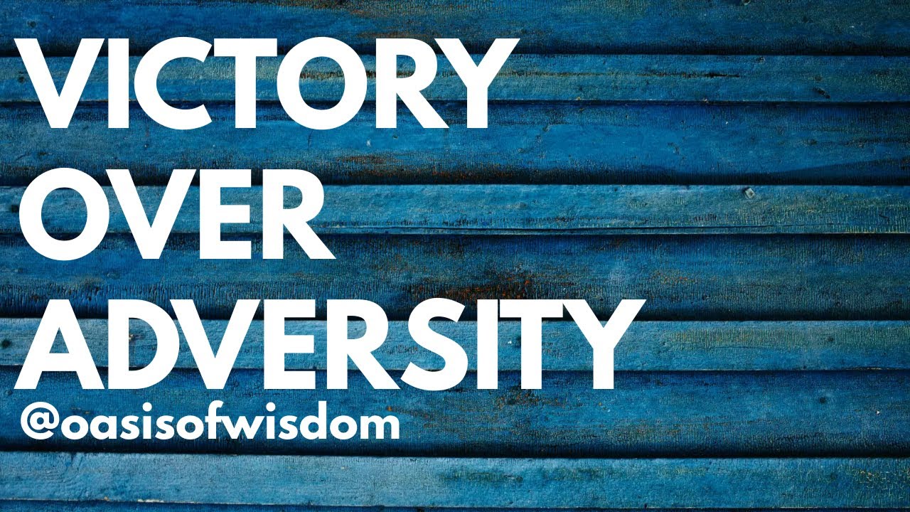 Victory Over Adversity - YouTube