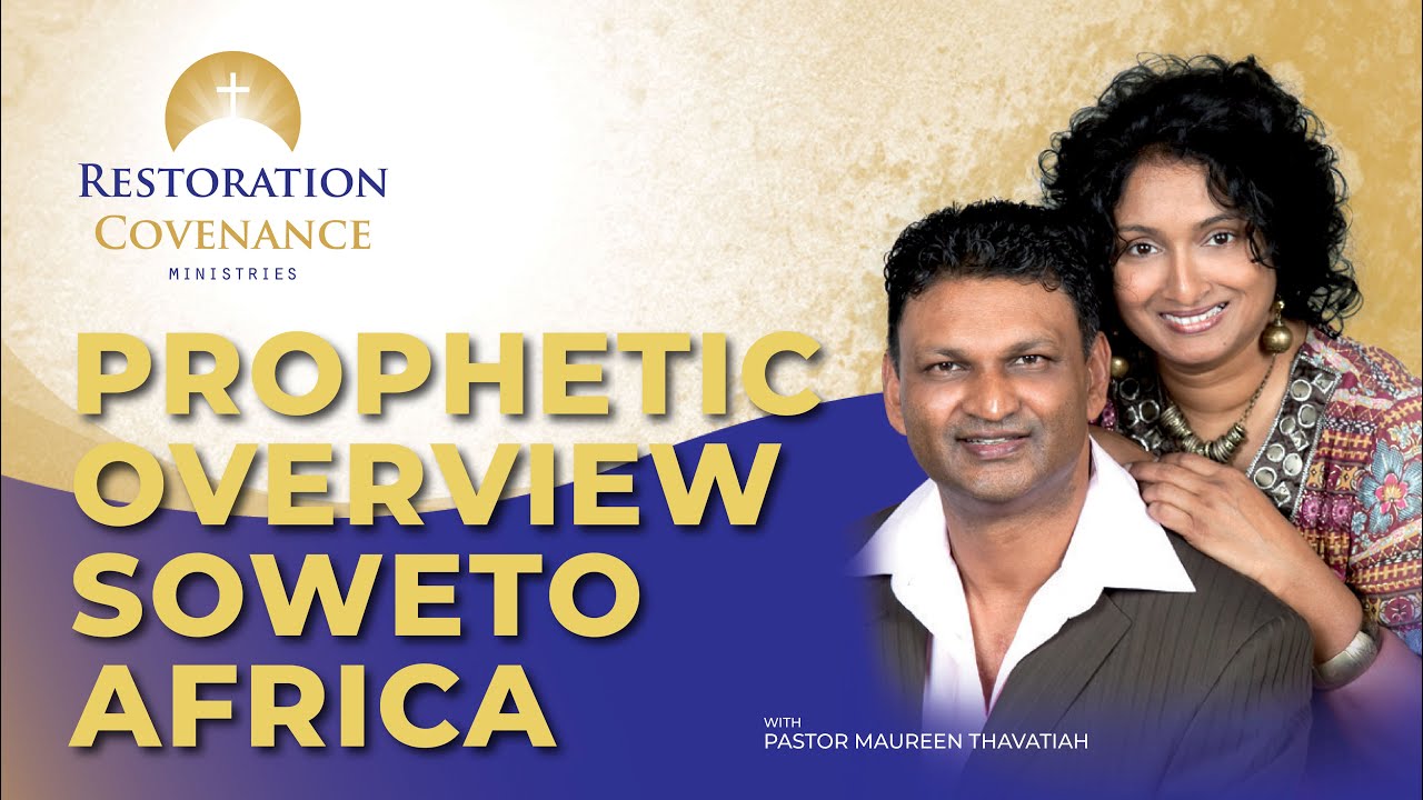 Prophetic Overview Soweto Africa - Pastor Maureen Thavatiah - YouTube
