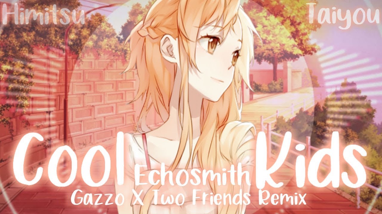 Nightcore - Cool Kids - YouTube